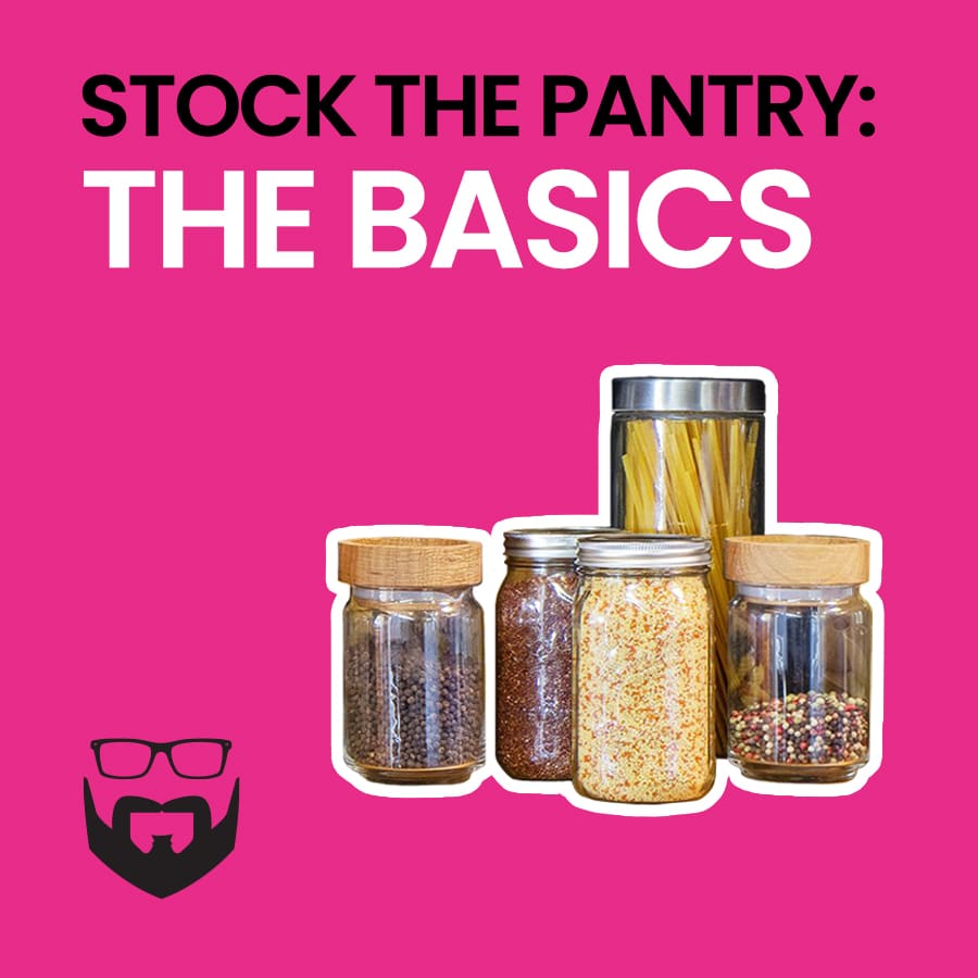 How to Stock Your Pantry: The Basics
