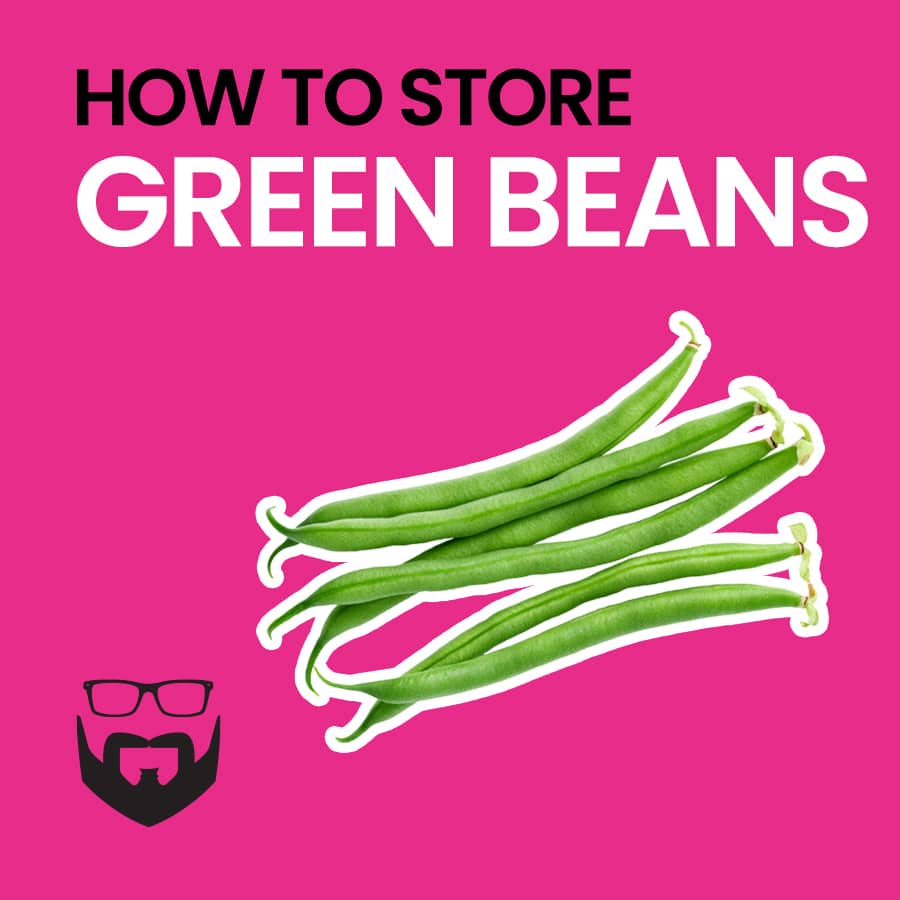 How to Store Green Beans